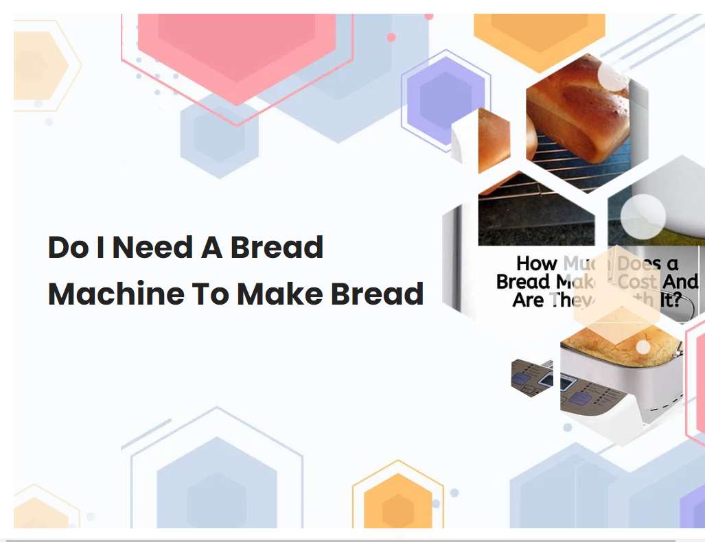 Do I Need A Bread Machine To Make Bread | breadmach.com