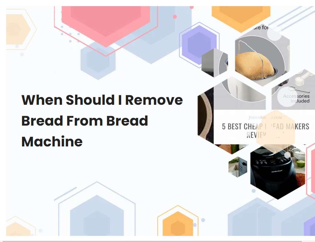 When Should I Remove Bread From Bread Machine | breadmach.com