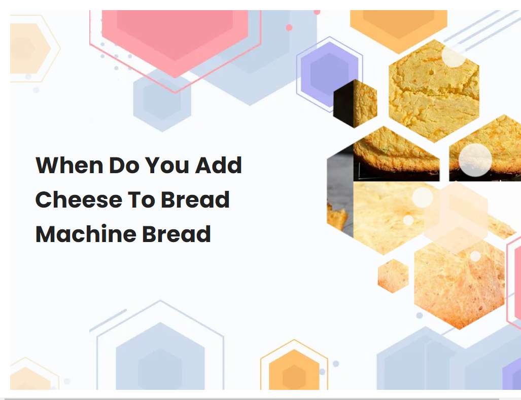 When Do You Add Cheese To Bread Machine Bread | breadmach.com