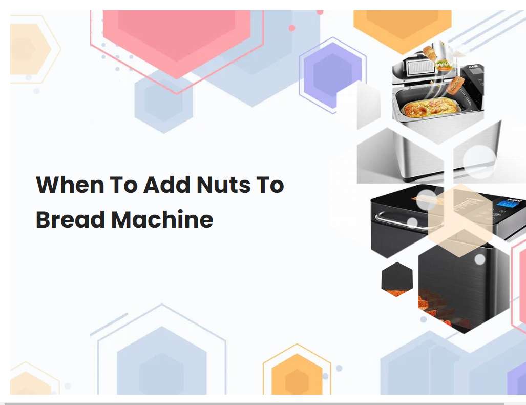 When To Add Nuts To Bread Machine | breadmach.com