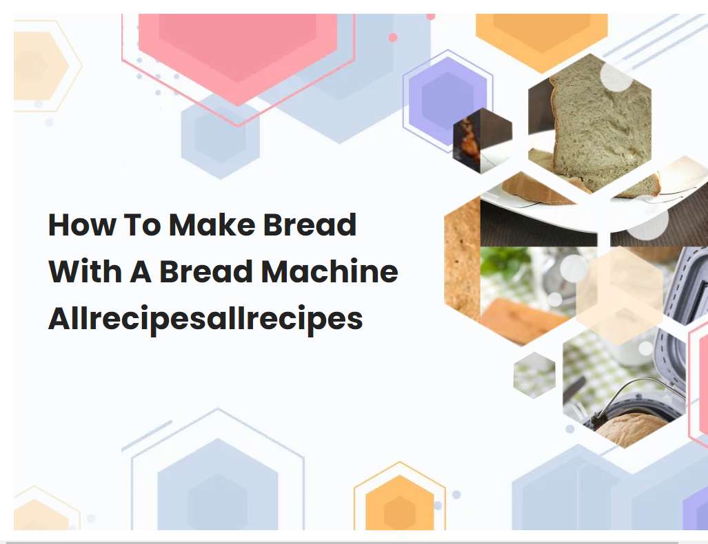 How To Make Bread With A Bread Machine Allrecipesallrecipes | breadmach.com
