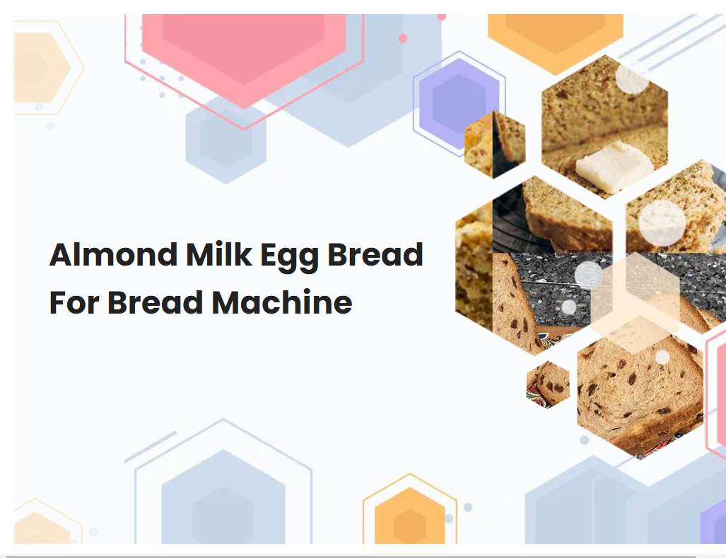 Almond Milk Egg Bread For Bread Machine | breadmach.com