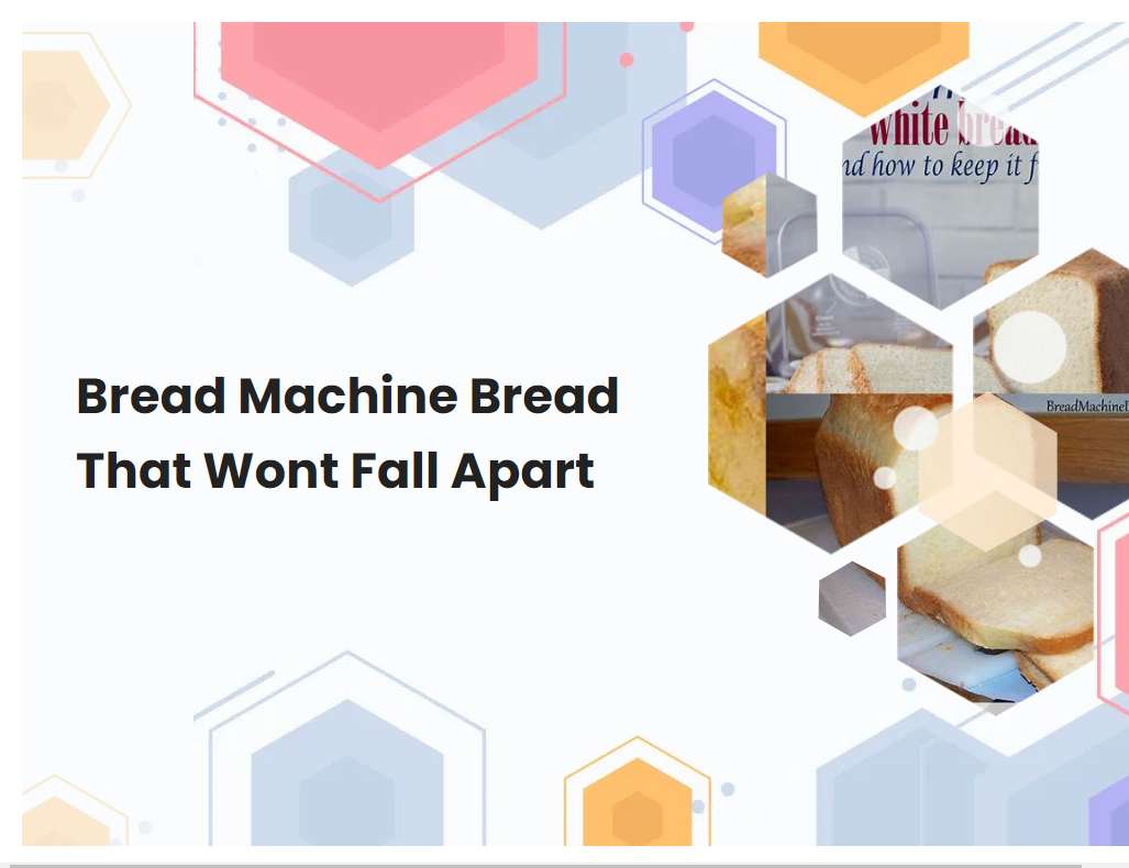 Bread Machine Bread That Wont Fall Apart | breadmach.com