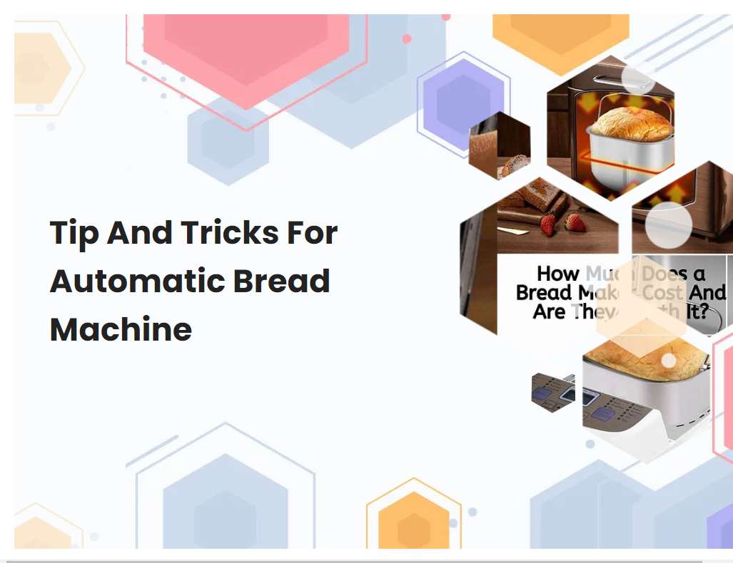 Tip And Tricks For Automatic Bread Machine | breadmach.com