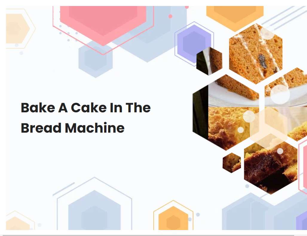 Bake A Cake In The Bread Machine | breadmach.com
