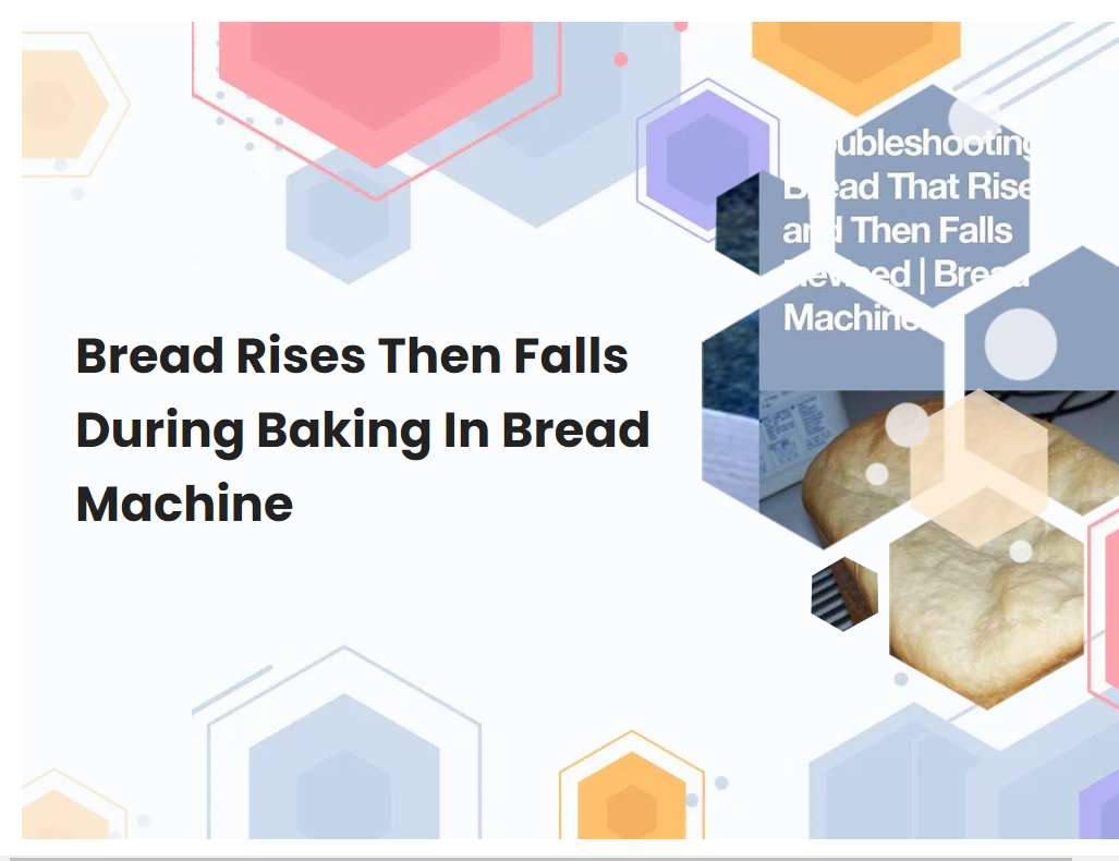 Bread Rises Then Falls During Baking In Bread Machine | breadmach.com