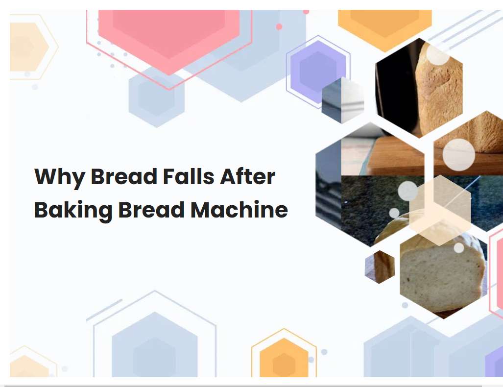 Why Bread Falls After Baking Bread Machine | breadmach.com