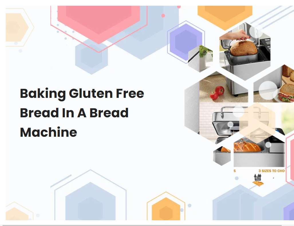 Baking Gluten Free Bread In A Bread Machine Breadmach