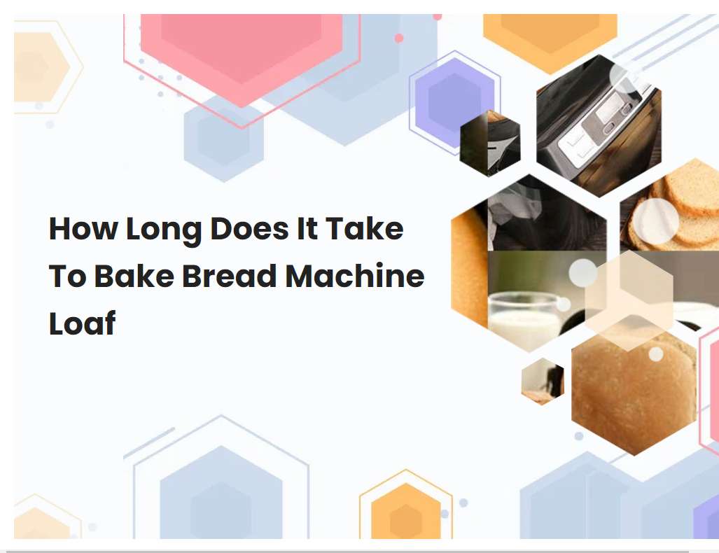 How Long Does It Take To Bake Bread Machine Loaf | breadmach.com