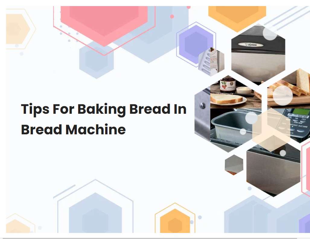 Tips For Baking Bread In Bread Machine | breadmach.com