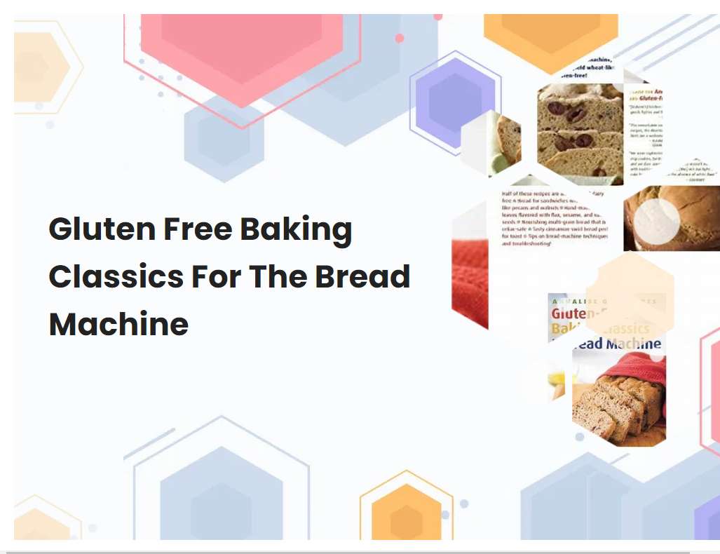 Gluten Free Baking Classics For The Bread Machine | breadmach.com