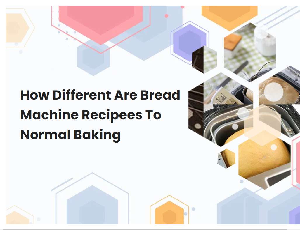 How Different Are Bread Machine Recipees To Normal Baking | breadmach.com