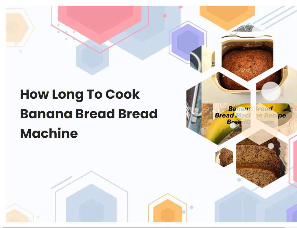 How Long To Cook Banana Bread Bread Machine | breadmach.com