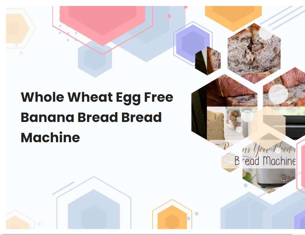 Whole Wheat Egg Free Banana Bread Bread Machine | breadmach.com