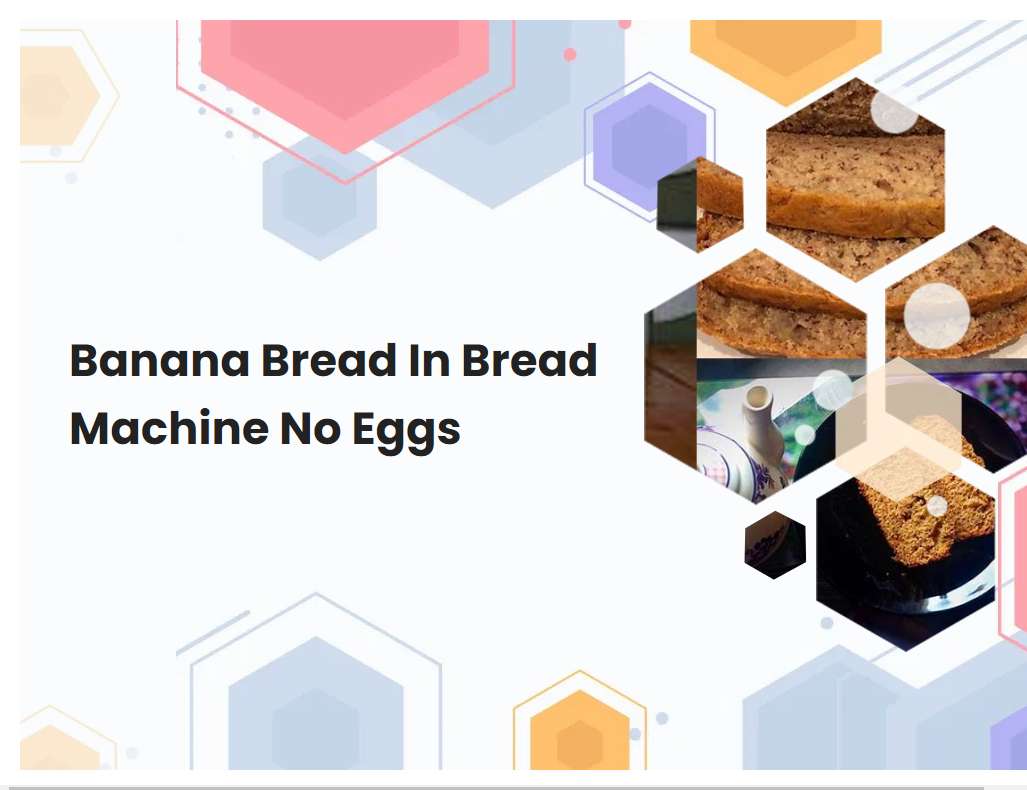 Banana Bread In Bread Machine No Eggs | breadmach.com