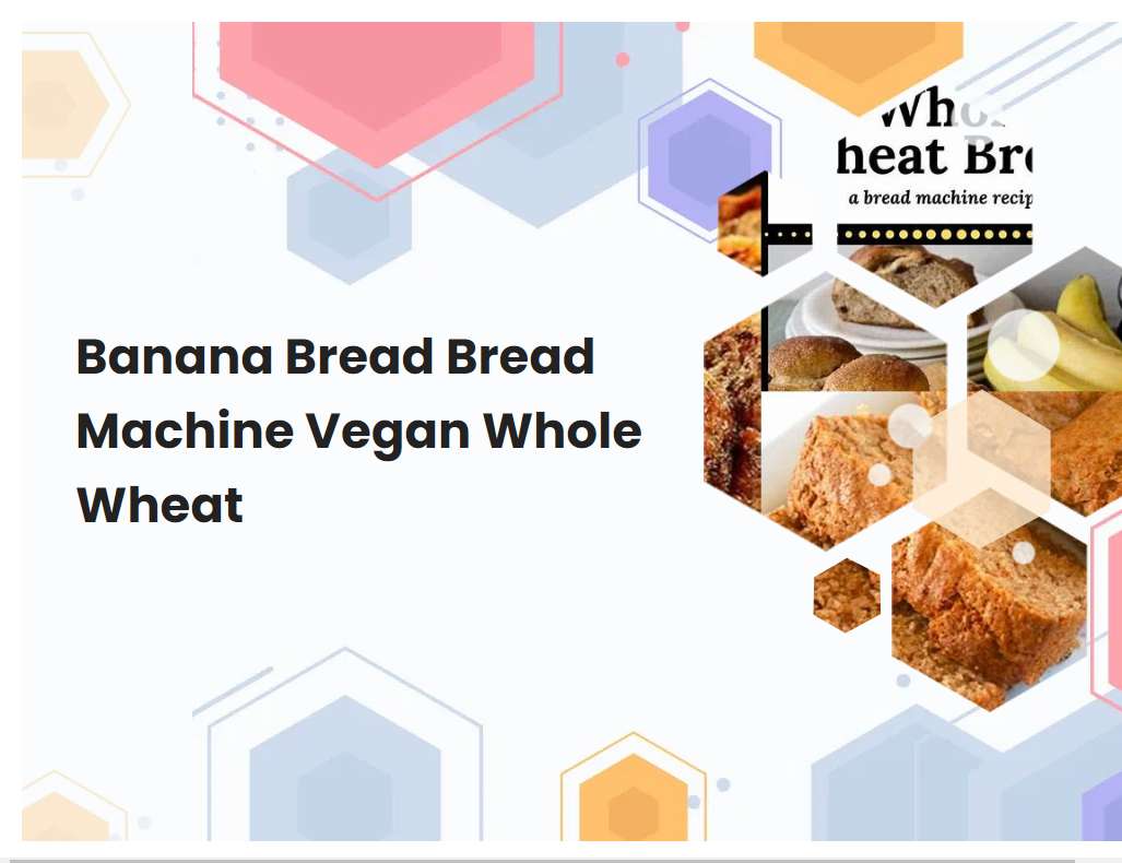 Banana Bread Bread Machine Vegan Whole Wheat | breadmach.com