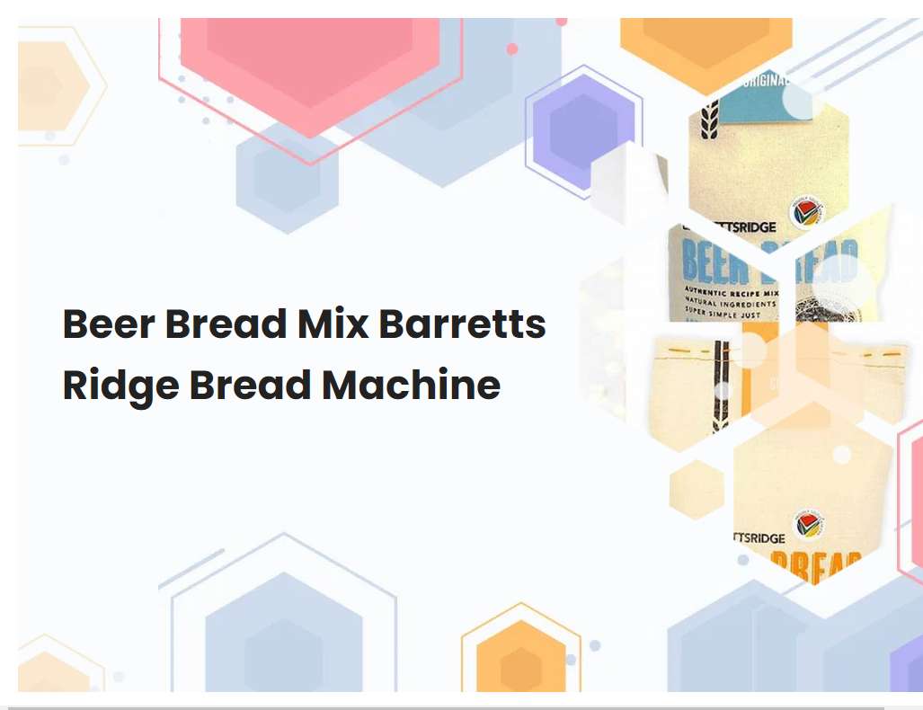 Beer Bread Mix Barretts Ridge Bread Machine | breadmach.com