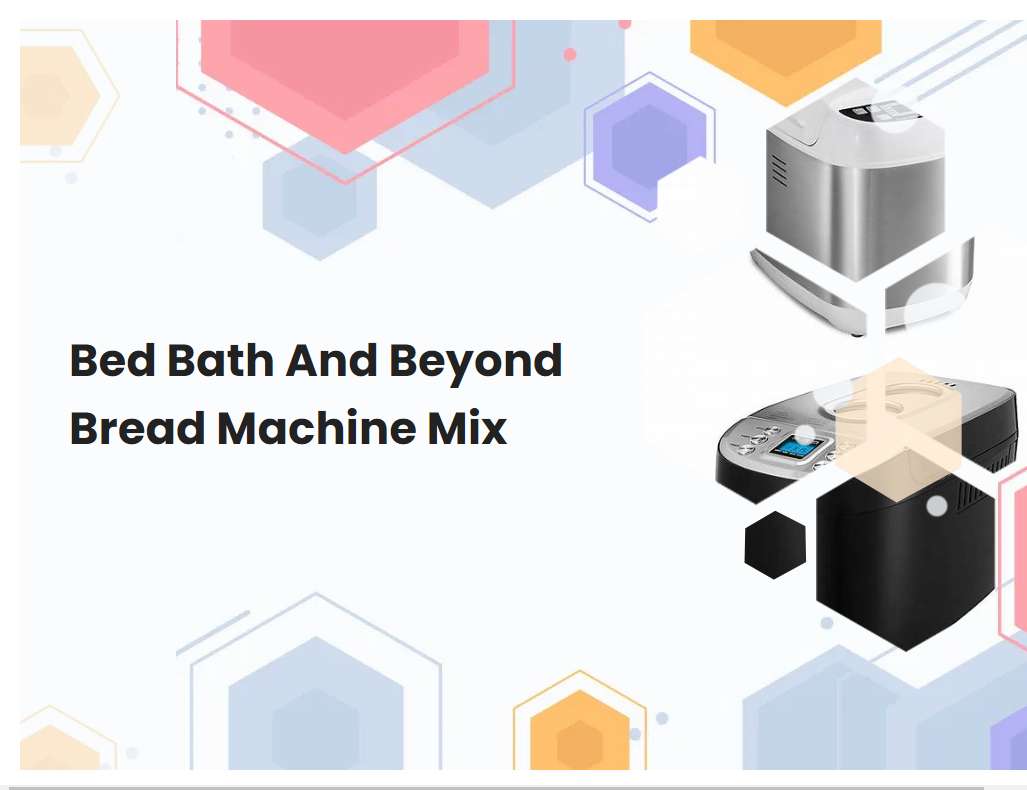 Bed Bath And Beyond Bread Machine Mix | breadmach.com