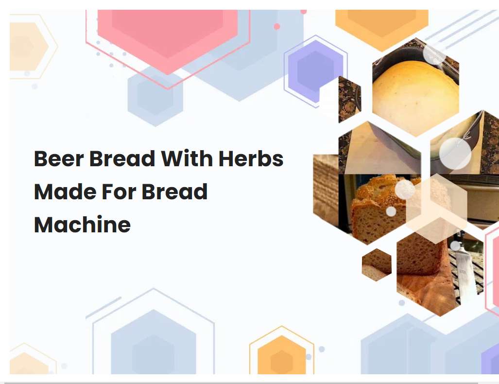 Beer Bread With Herbs Made For Bread Machine | breadmach.com