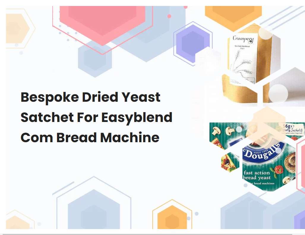 Bespoke Dried Yeast Satchet For Easyblend Com Bread Machine | breadmach.com
