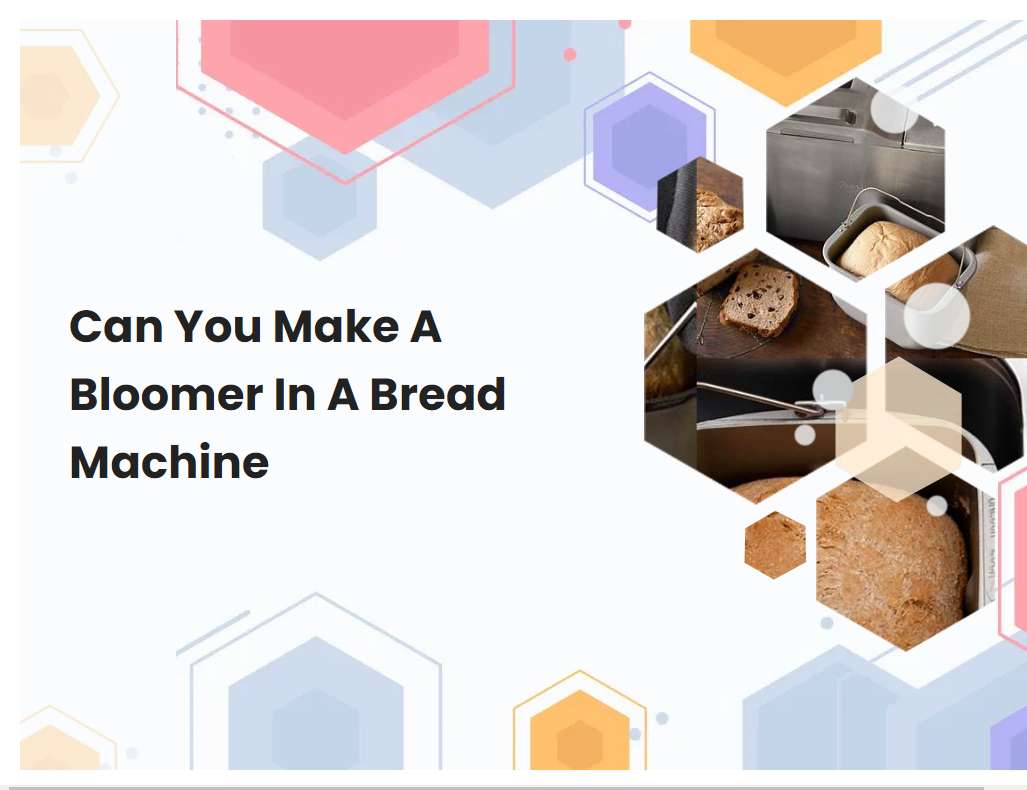Can You Make A Bloomer In A Bread Machine | breadmach.com