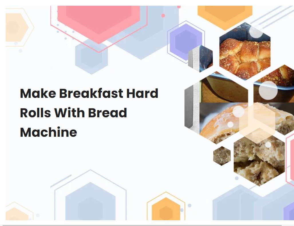 Make Breakfast Hard Rolls With Bread Machine | breadmach.com
