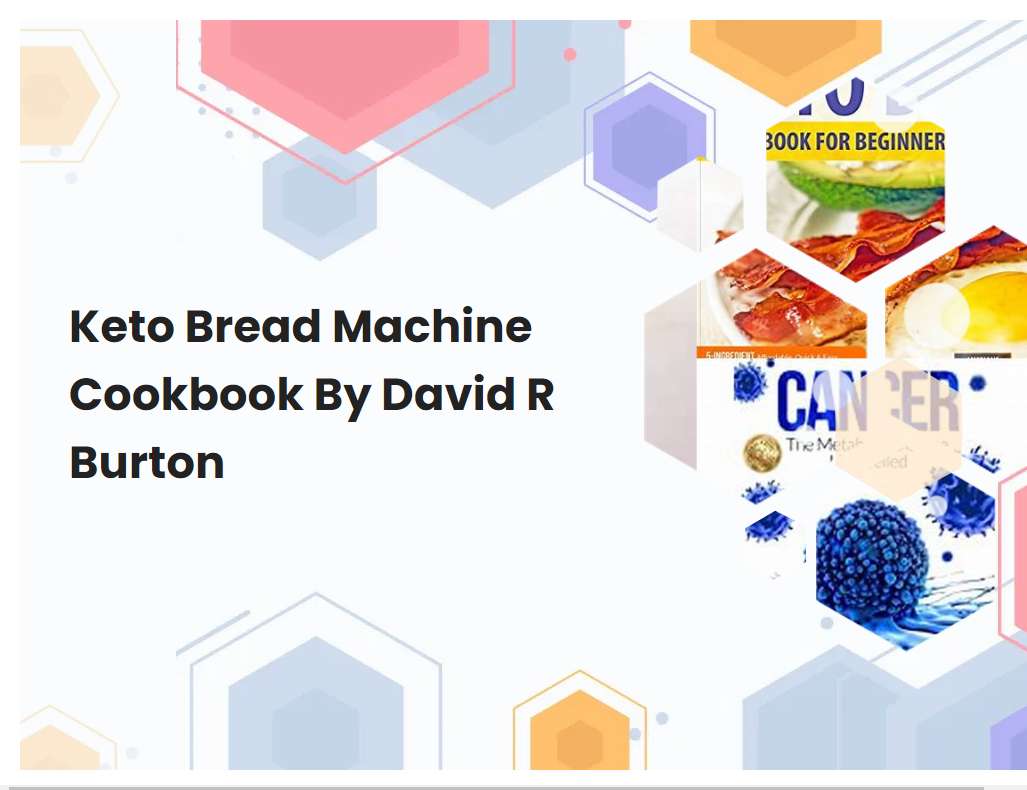 Keto Bread Machine Cookbook By David R Burton | breadmach.com