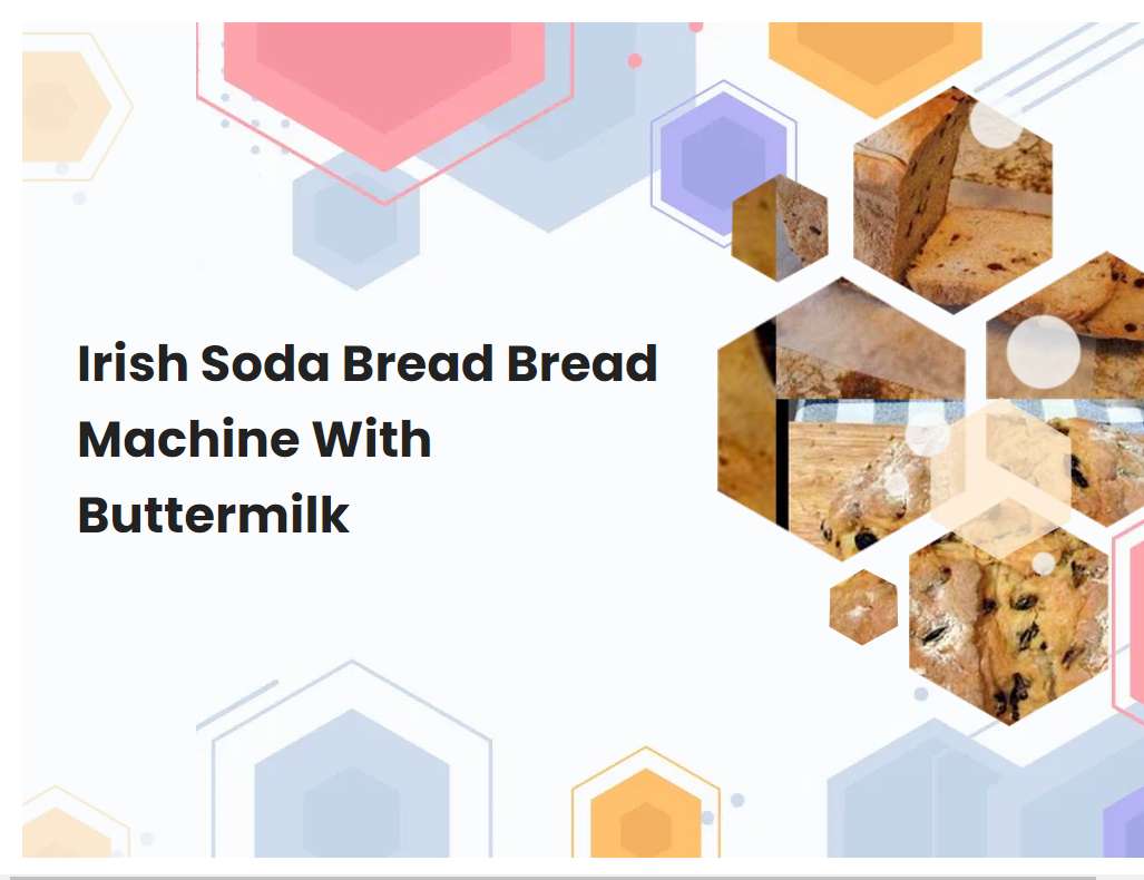 Irish Soda Bread Bread Machine With Buttermilk | breadmach.com
