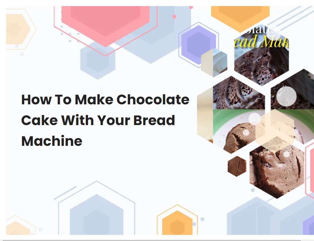 How To Make Chocolate Cake With Your Bread Machine | breadmach.com
