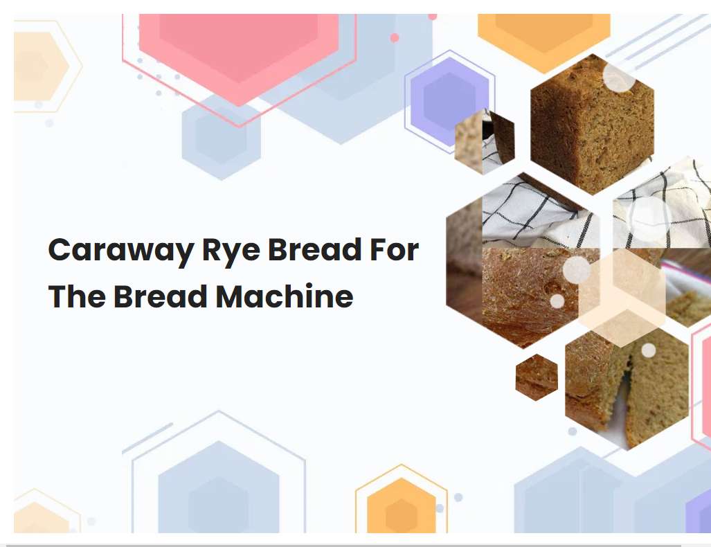Caraway Rye Bread For The Bread Machine | breadmach.com