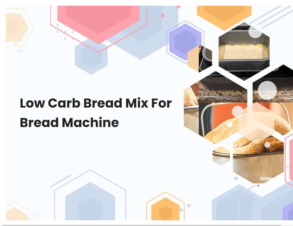 Low Carb Bread Mix For Bread Machine | breadmach.com