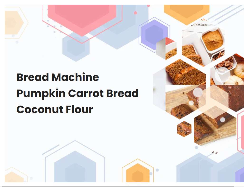 Bread Machine Pumpkin Carrot Bread Coconut Flour Breadmach
