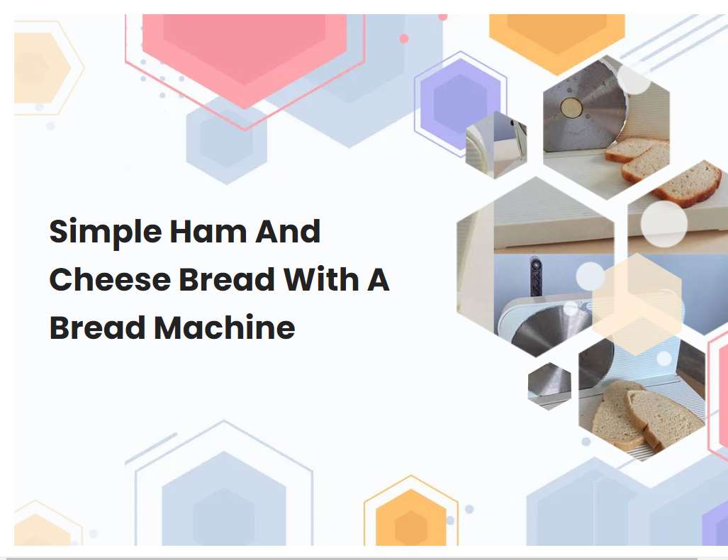 Simple Ham And Cheese Bread With A Bread Machine | breadmach.com
