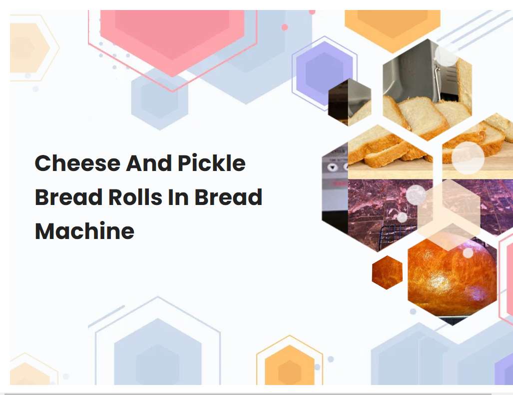 Cheese And Pickle Bread Rolls In Bread Machine | breadmach.com