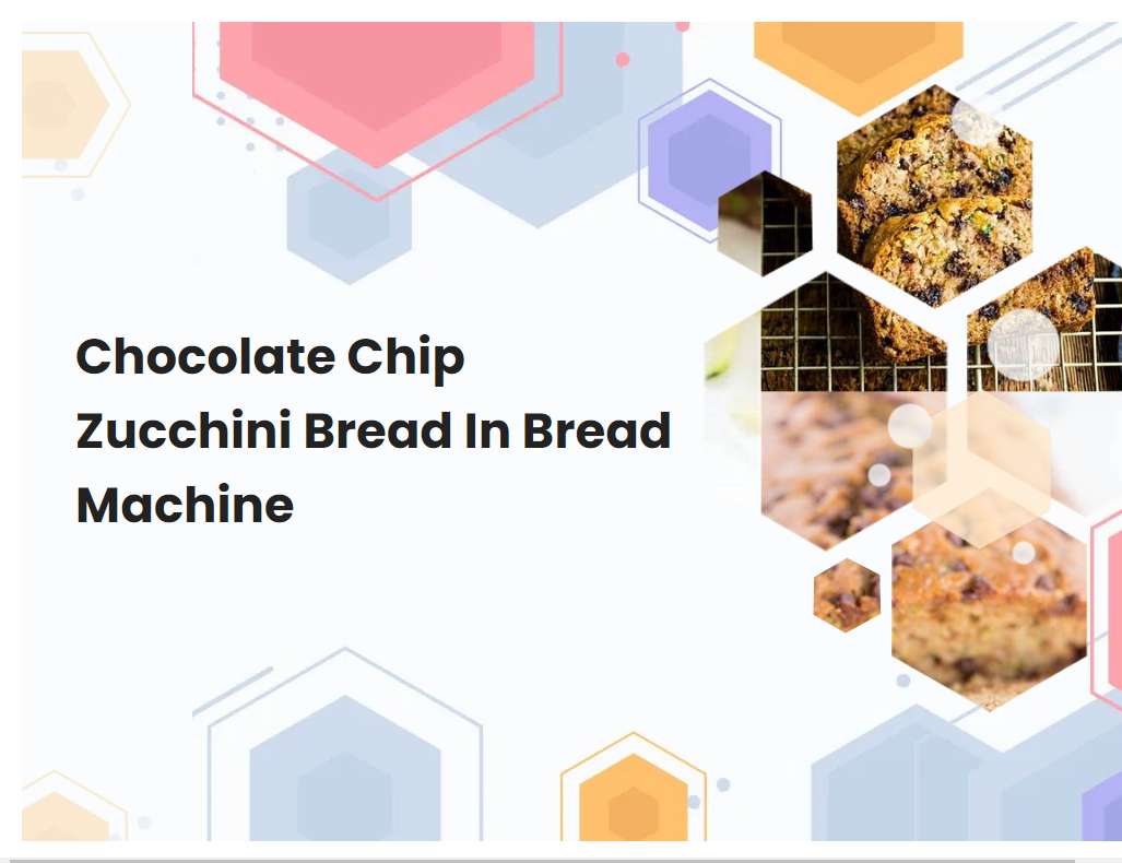 Chocolate Chip Zucchini Bread In Bread Machine | breadmach.com