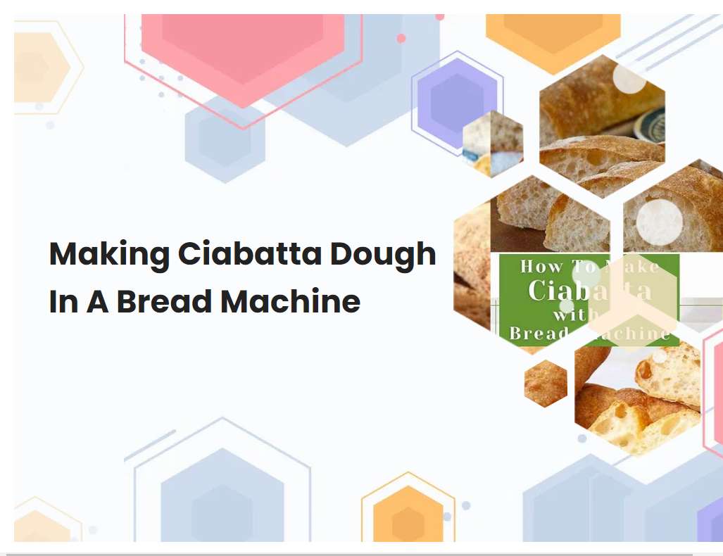 Making Ciabatta Dough In A Bread Machine | breadmach.com