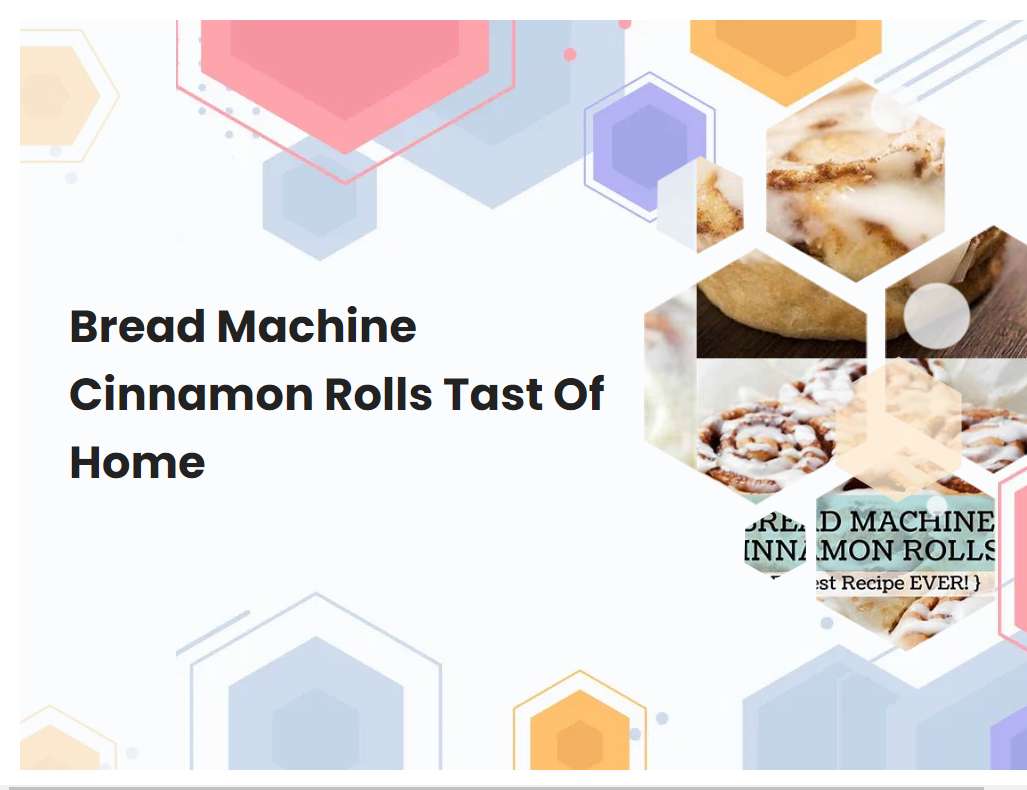 Bread Machine Cinnamon Rolls Tast Of Home | breadmach.com