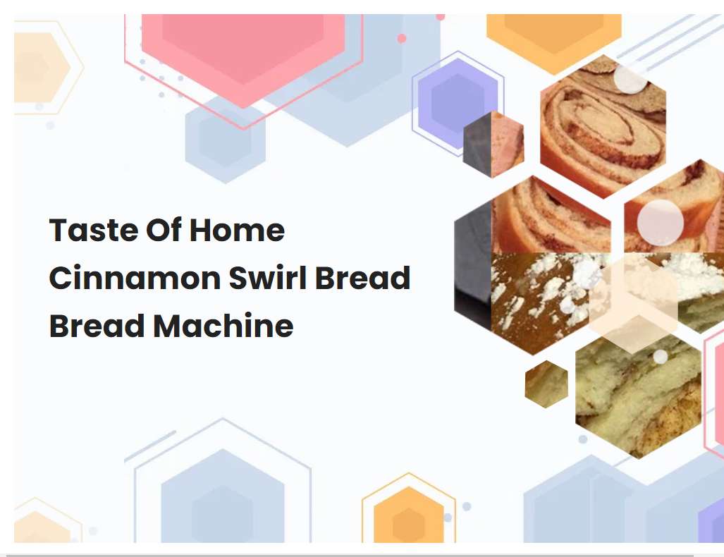Taste Of Home Cinnamon Swirl Bread Bread Machine | breadmach.com