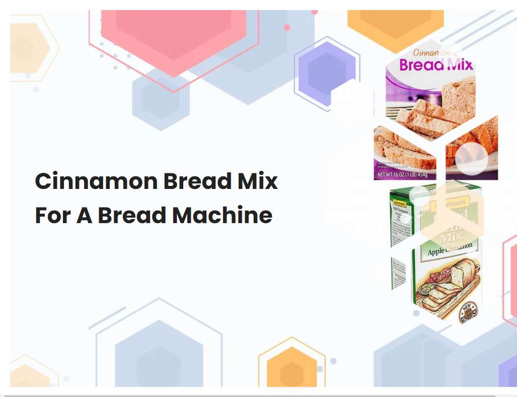 Cinnamon Bread Mix For A Bread Machine | breadmach.com