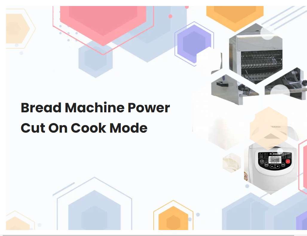 Bread Machine Power Cut On Cook Mode | breadmach.com