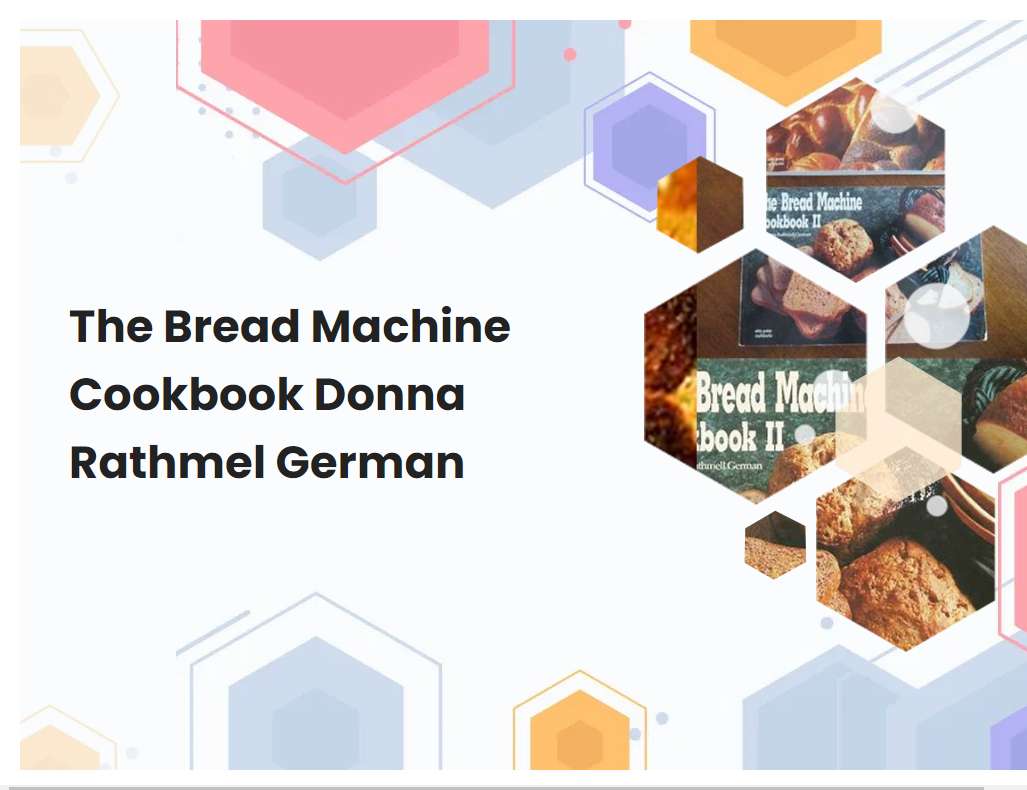 The Bread Machine Cookbook Donna Rathmel German | breadmach.com
