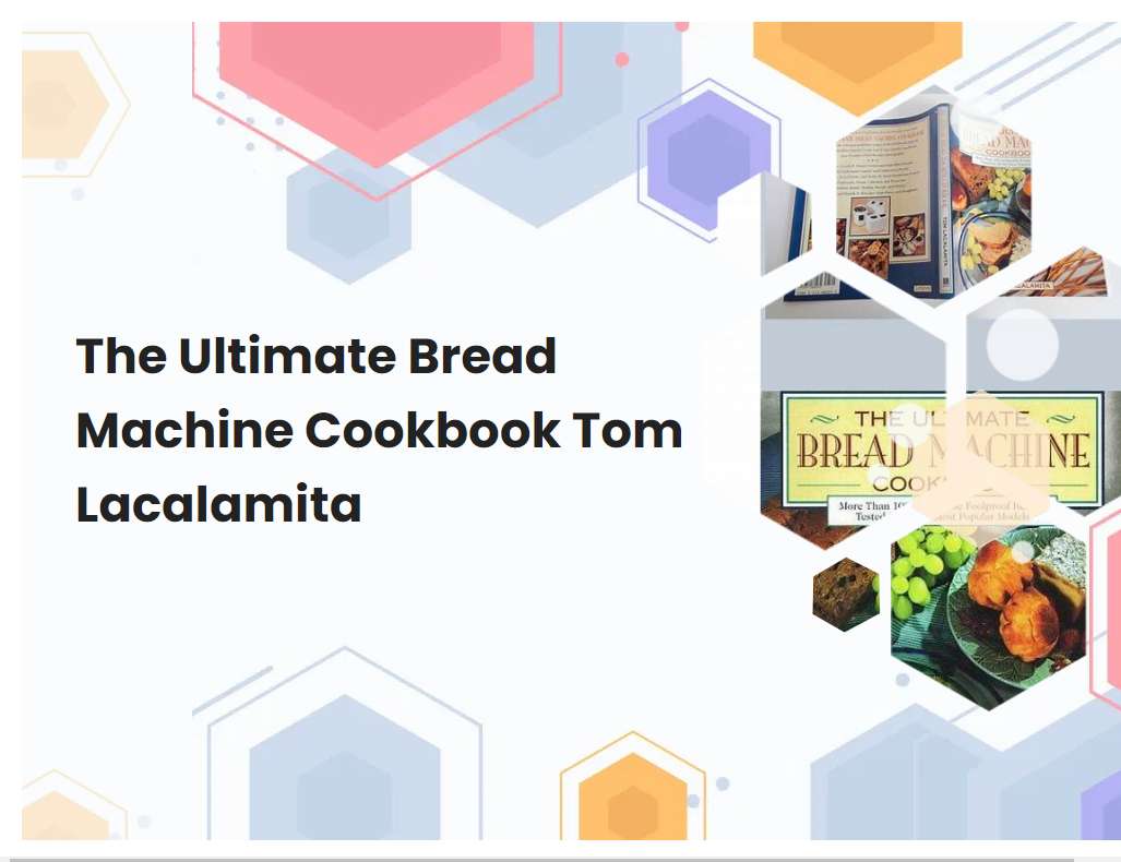 The Ultimate Bread Machine Cookbook Tom Lacalamita | breadmach.com
