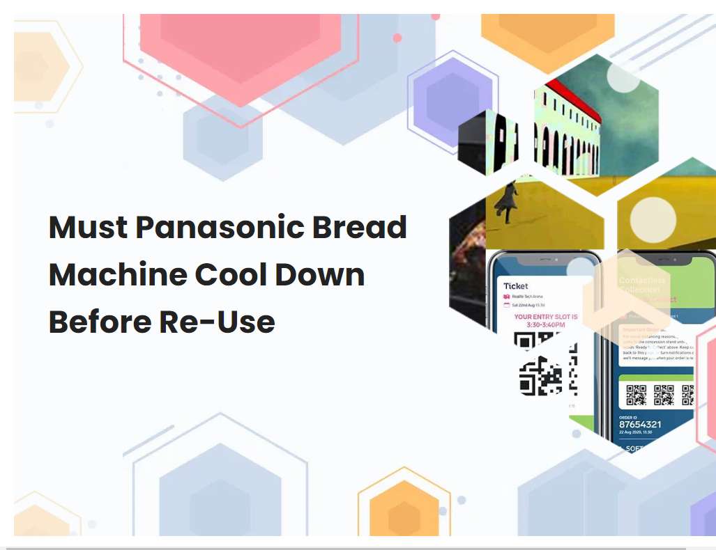 Must Panasonic Bread Machine Cool Down Before Re-Use | breadmach.com