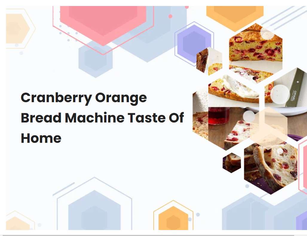 Cranberry Orange Bread Machine Taste Of Home | breadmach.com