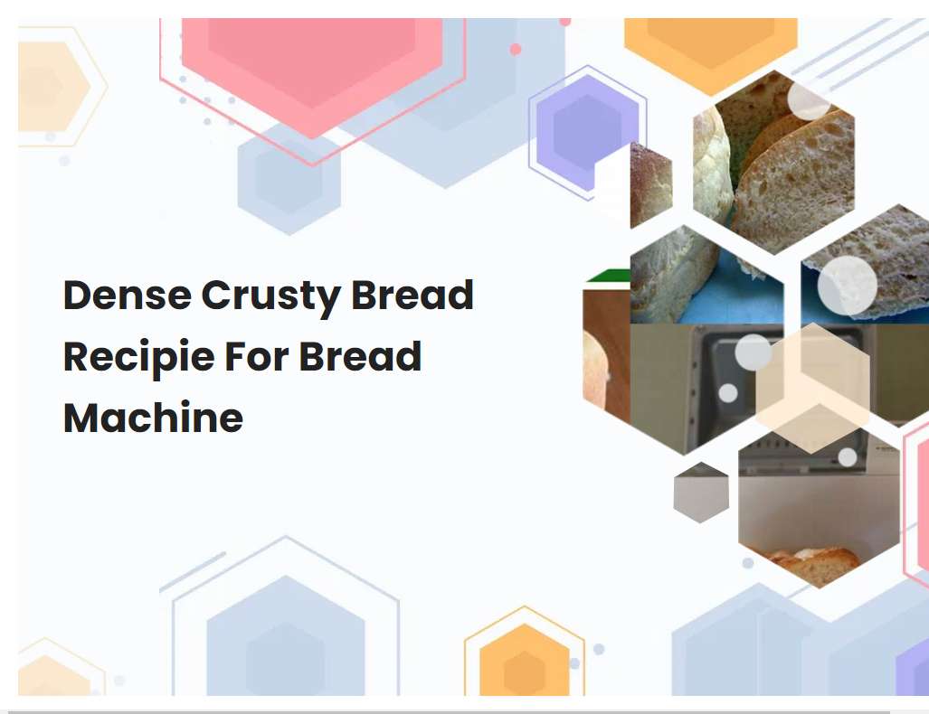 Dense Crusty Bread Recipie For Bread Machine | breadmach.com