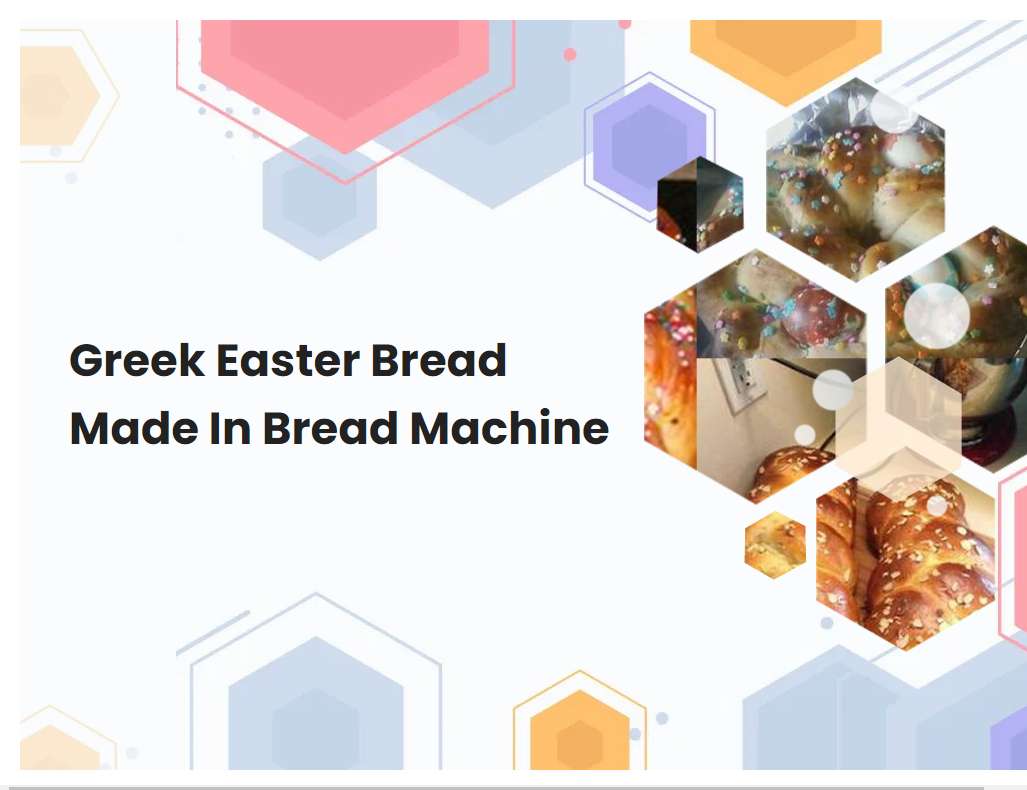Greek Easter Bread Made In Bread Machine | breadmach.com