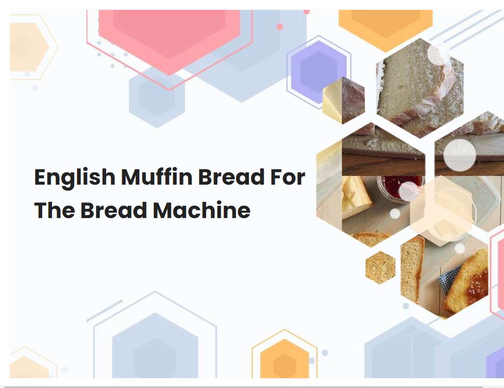 English Muffin Bread For The Bread Machine | breadmach.com