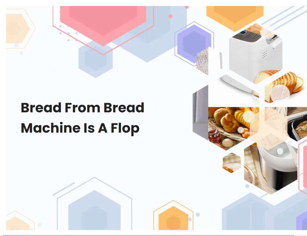 Bread From Bread Machine Is A Flop | breadmach.com