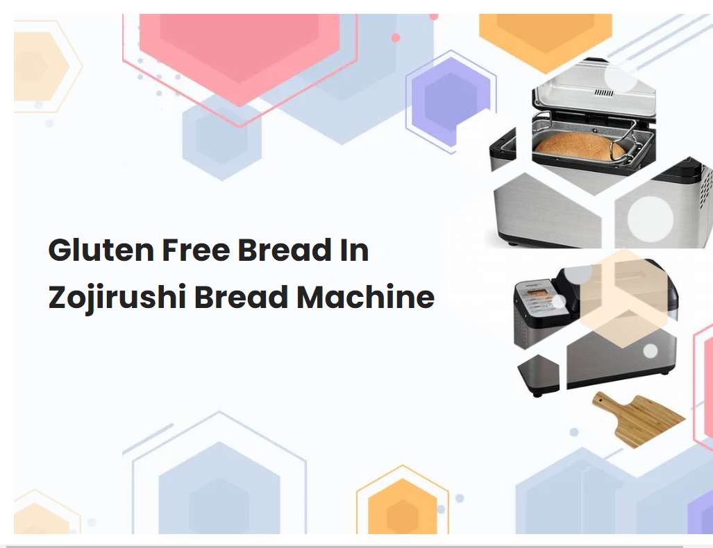 Gluten Free Bread In Zojirushi Bread Machine | breadmach.com