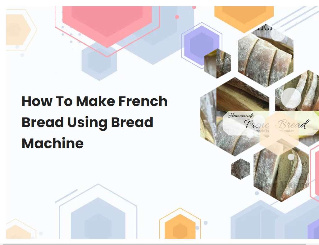 How To Make French Bread Using Bread Machine | breadmach.com